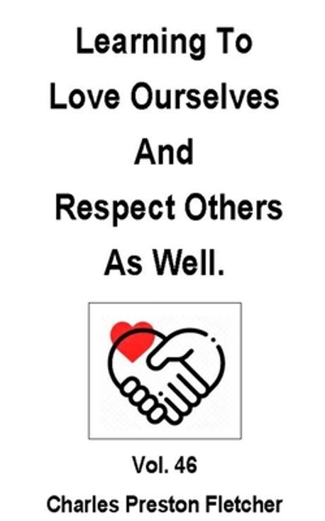Learning To Love Ourselves and Respect Others As Well. | Fletcher ...