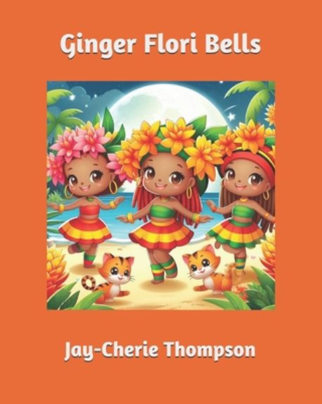Ginger Flori Bells | Thompson, Jay-Cherie - 교보문고