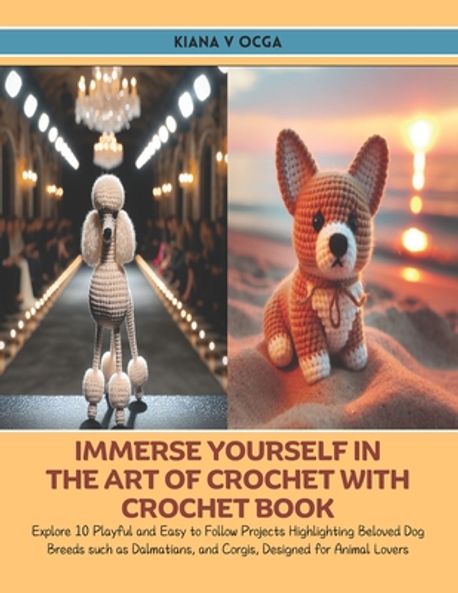 Immerse Yourself in the Art of Crochet with Crochet Book | Ocga, Kiana ...