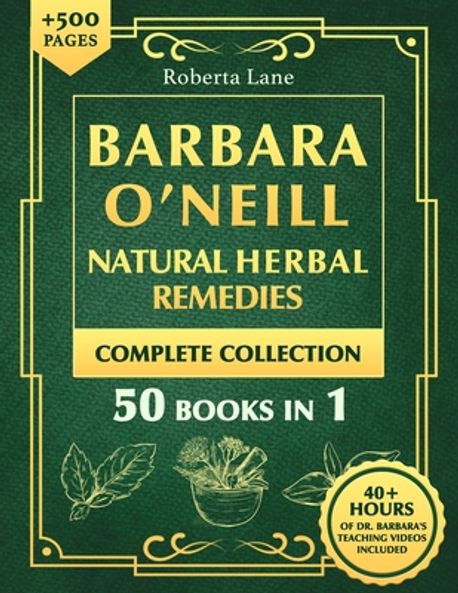 Barbara O'Neill Natural Herbal Remedies Complete Collection | Lane ...