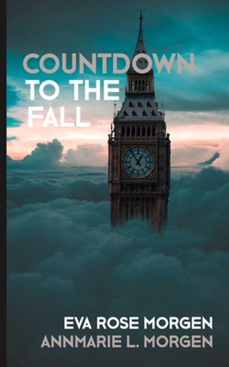 Countdown to the Fall | Morgen, Annmarie L. - 교보문고