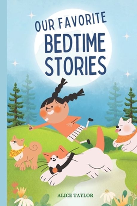 Our Favorite Bedtime Stories | Taylor, Alice - 교보문고