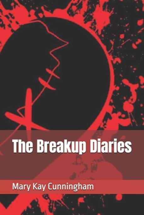 The Breakup Diaries | Cunningham, Mary Kay - 교보문고