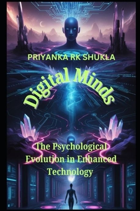 Digital Minds | Shukla, Priyanka Rk - 교보문고