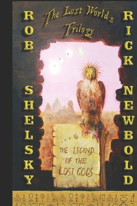 Legends Of The Lost Gods | Newbold, Rick - 교보문고