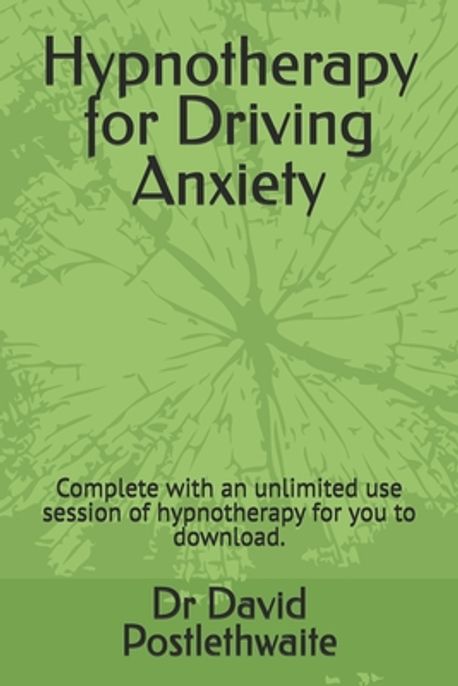 Hypnotherapy for Driving Anxiety | Postlethwaite, David - 교보문고