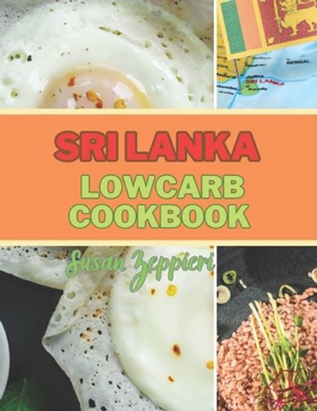 Sri Lanka Lowcarb Cookbook | Zeppieri, Susan - 교보문고