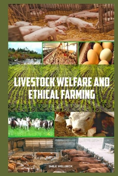 Livestock Welfare and Ethical Farming | Wellbeck, Smile - 교보문고