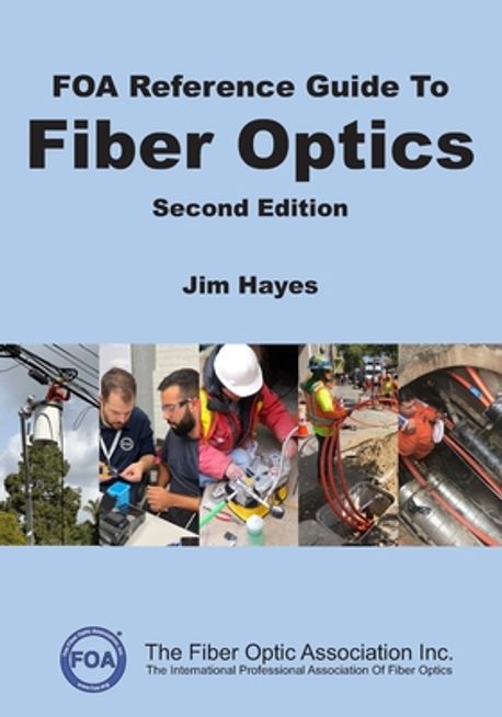 FOA Reference Guide to Fiber Optics | Hayes, Jim - 교보문고