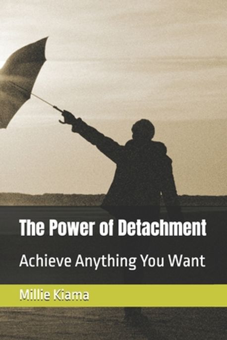 The Power of Detachment | Kiama, Millie - 교보문고