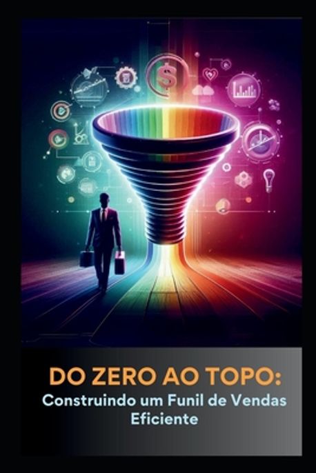 Do Zero ao Topo | Galvao, Antonio Aguiar - 교보문고