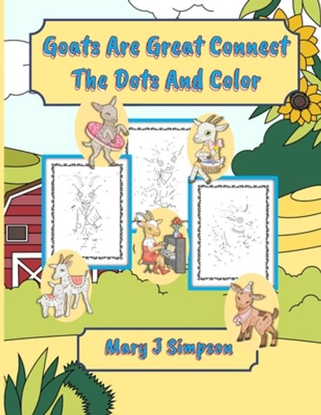 Goats Are Great Connect The Dots And Color | Simpson, Mary J. - 교보문고