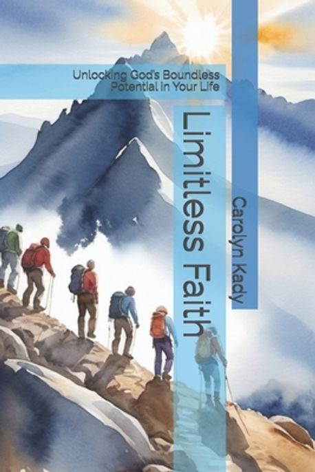 Limitless Faith | Kady, Carolyn - 교보문고
