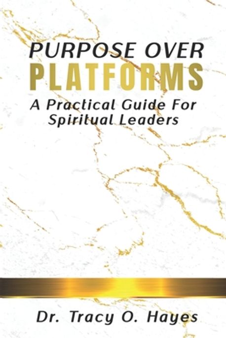 Purpose Over Platforms | Hayes, Tracy - 교보문고