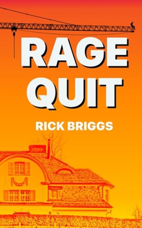 Rage Quit | Briggs, Rick - 교보문고