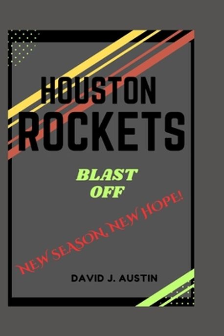 Houston Rockets Blast Off | J. Austin, David - 교보문고