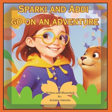 Sparki and Addi | Iskierka, Kristine - 교보문고
