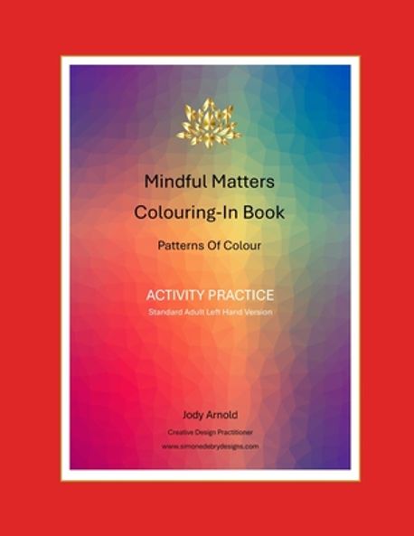 Mindful Matters Patterns Of Colours Art Therapy Activity Practice Adult ...