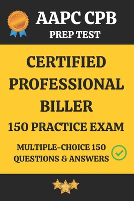 Aapc Cpb Practice Exam 150 Questions and Ansewr Key | Parvathi, Sai - 교보문고