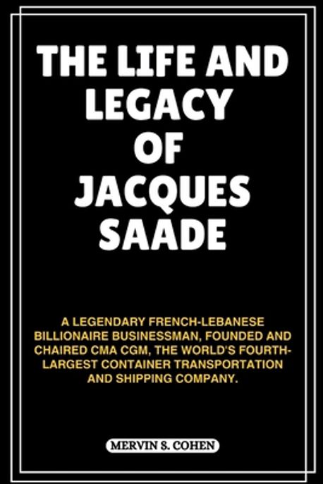 The Life and Legacy of Jacques Saade | S. Cohen, Mervin - 교보문고