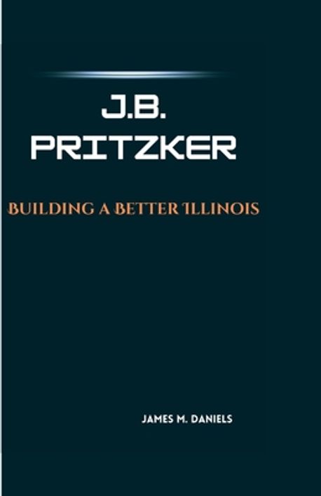J.B. Pritzker | M. Daniels, James - 교보문고