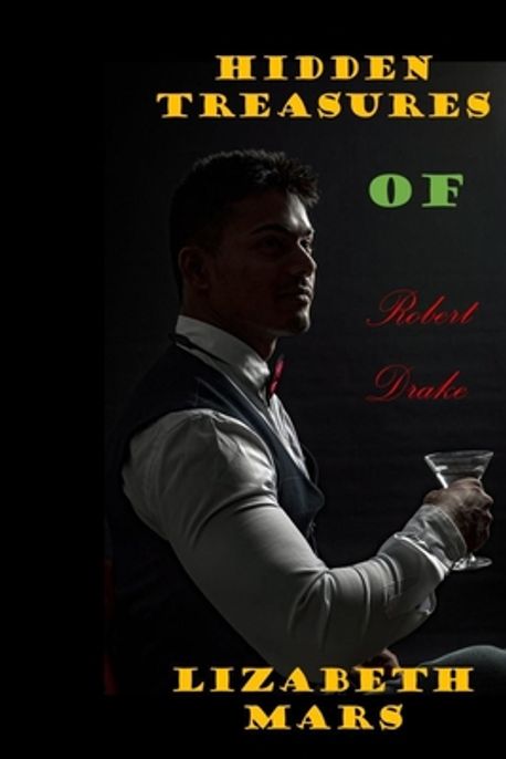 Hidden Treasures of Robert Drake | Mars, Lizabeth - 교보문고