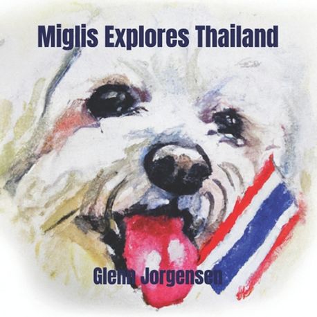 Miglis Explores Thailand | Jorgensen, Glenn - 교보문고