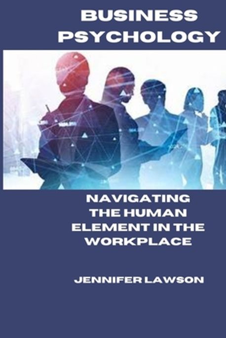 Business Psychology | Lawson, Jennifer - 교보문고