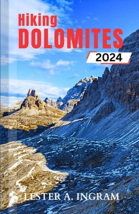 Hiking dolomites 2024 | A. Ingram, Lester - 교보문고