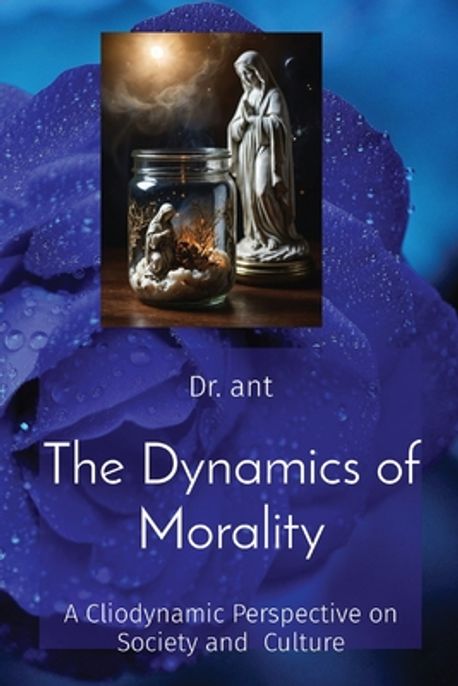 The Dynamics of Morality | Vento, Anthony T. - 교보문고