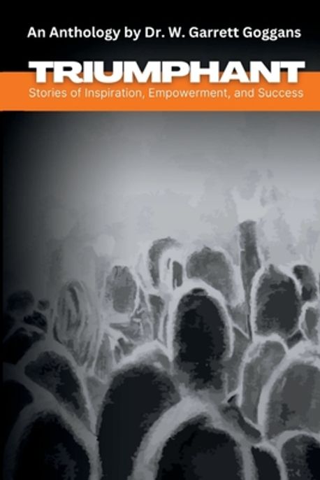 Triumphant | Goggans, W. Garrett - 교보문고