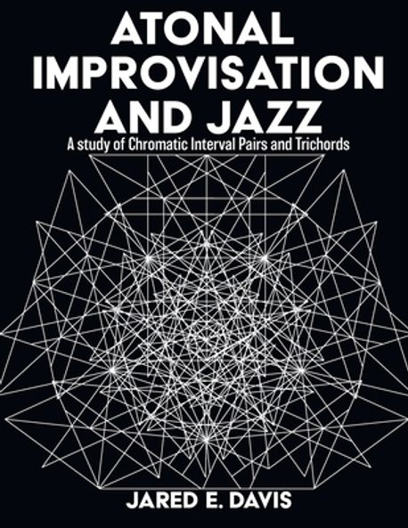 Atonal Improvisation and Jazz | Davis, Jared E. - 교보문고