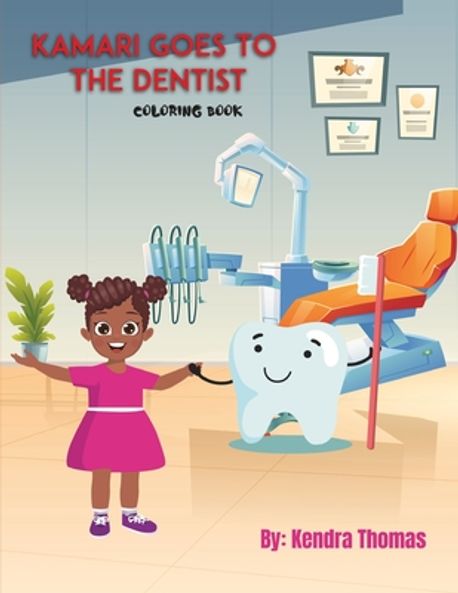 Kamari Goes to the Dentist Coloring Book | Thomas, Kendra - 교보문고