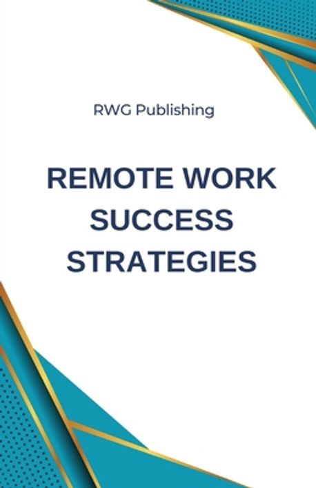 Remote Work Success Strategies | Publishing, Rwg - 교보문고