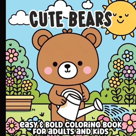 Cozy Bears Bold and Easy Coloring Book | Yant, Victoria - 교보문고
