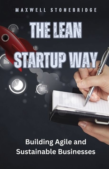 The Lean Startup Way | Stonebridge, Maxwell - 교보문고