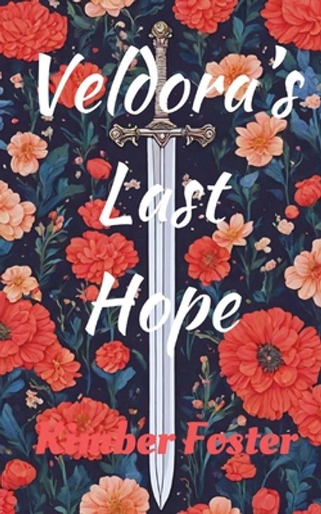 Veldora's Last Hope | Foster, Kimber - 교보문고