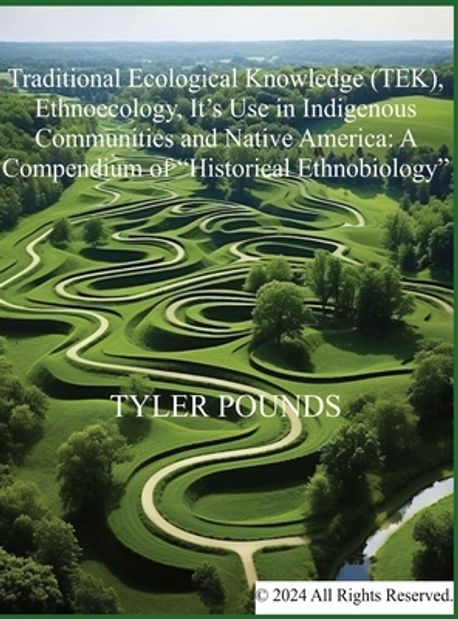 Traditional Ecological Knowledge (TEK), Ethnoecology, It's Use in ...