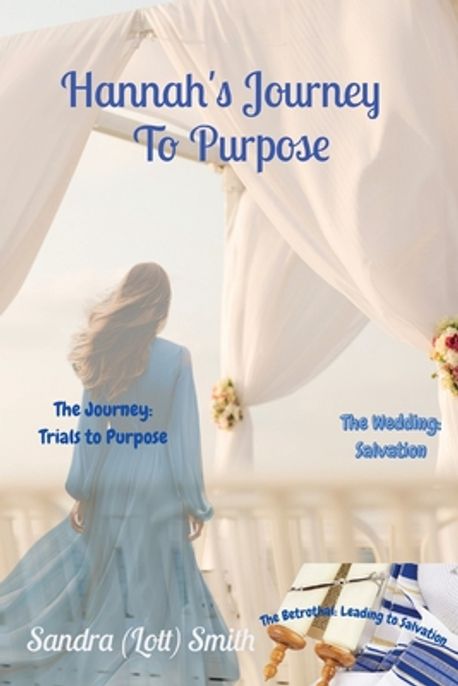 Hannah's Journey To Purpose | (Lott) Smith, Sandra - 교보문고