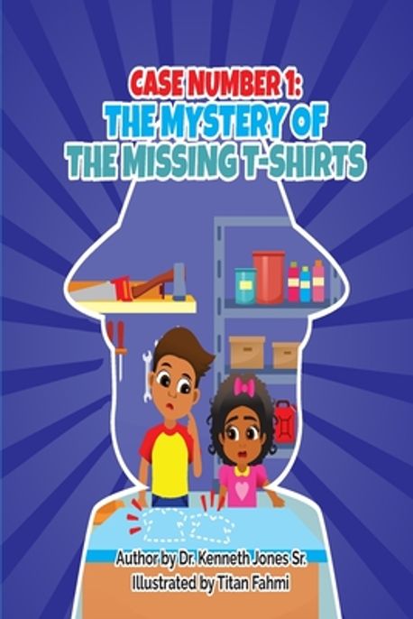 The Mystery Of The Missing T-Shirts | Jones, Kenneth - 교보문고