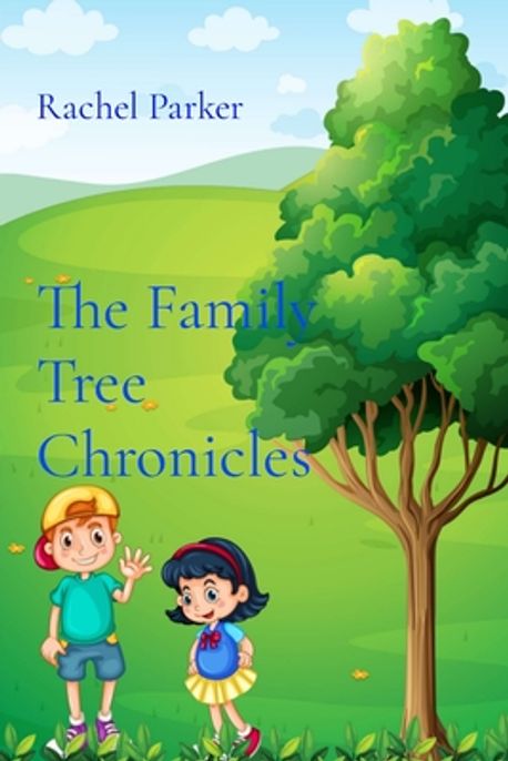 The Family Tree Chronicles | Parker, Rachel - 교보문고