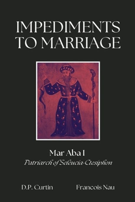 Impediments to Marriage | Mar Aba I of Seleucia - 교보문고