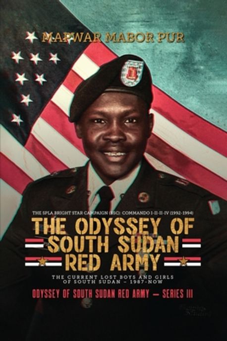 The Odyssey of South Sudan Red Army | Mabor Pur, Mapwar - 교보문고