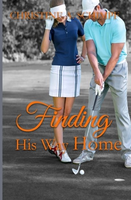 Finding His Way Home | Schimpf, Christine A. - 교보문고