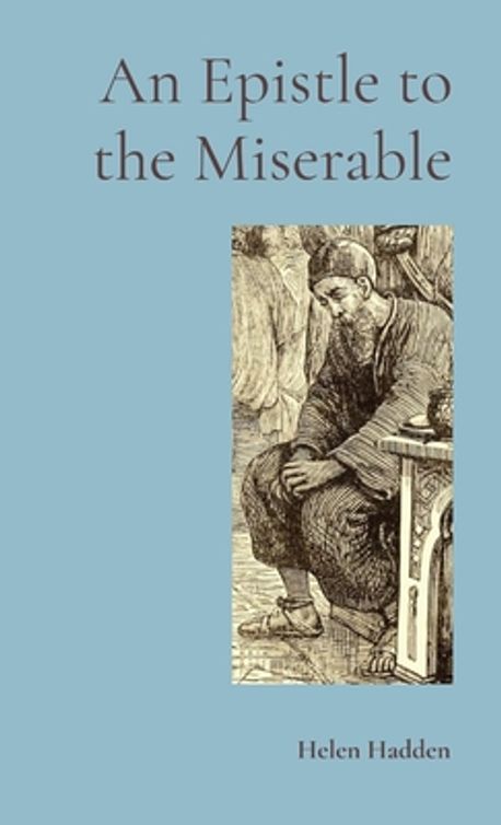 An Epistle to the Miserable | Hadden, Helen - 교보문고