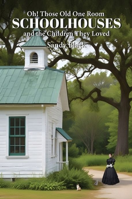 Oh! Those Old One Room Schoolhouses and the Children They Loved | Black ...