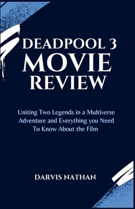 Deadpool 3 Movie Review | Nathan, Darvis - 교보문고