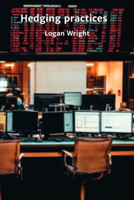 Hedging practices | Wright, Logan - 교보문고