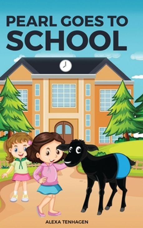 Pear Goes to School | Tenhagen, Alexa - 교보문고