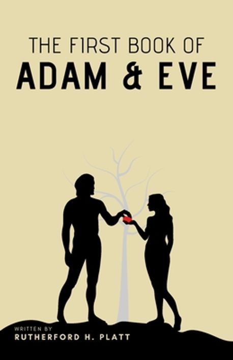 The First Book of Adam and Eve | H. Platt, Rutherford - 교보문고